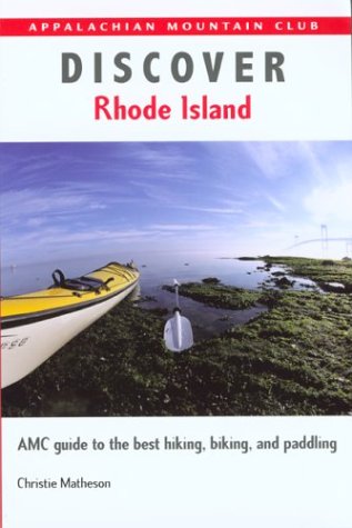 Discover Rhode Island: Amc Guide to the Best Hiking, Biking, and ...