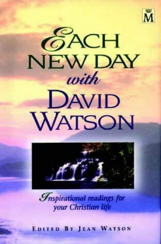 Each New Day with David Watson: Inspirational Readings for Your ...