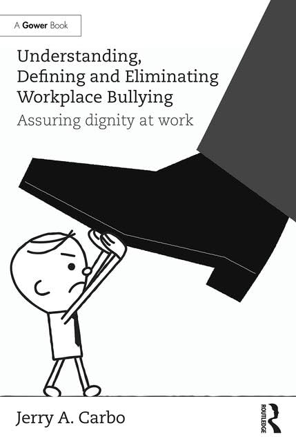 Amazon.com: Understanding, Defining and Eliminating Workplace Bullying ...