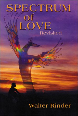Spectrum of Love Revisited: Rinder, Walter: 9780971445109: Amazon.com ...