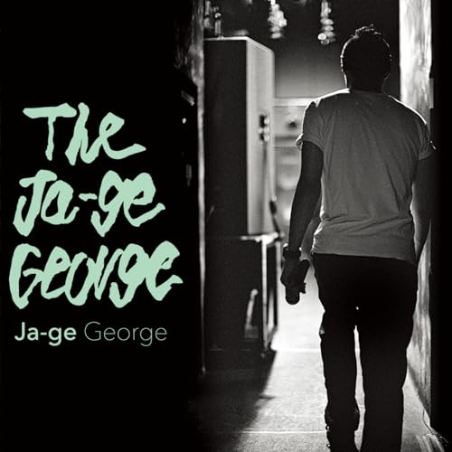 Amazon MusicでJa-ge GeorgeのThe Ja-ge Georgeを再生する