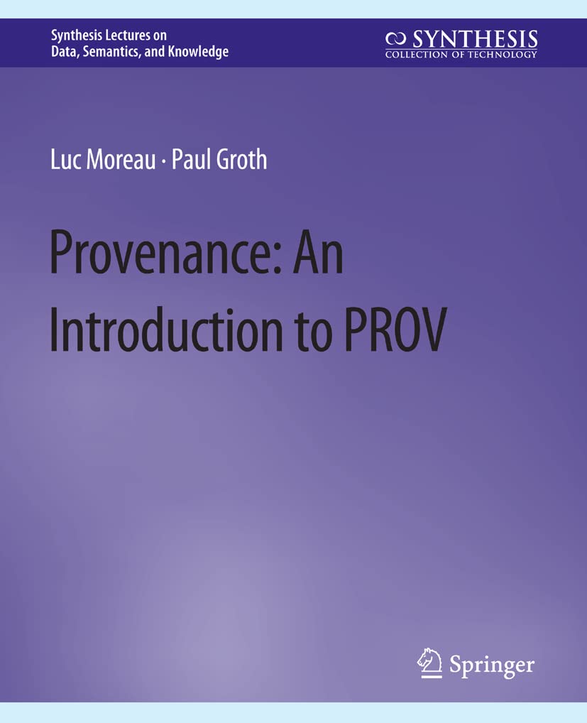 Amazon.com: Provenance: An Introduction to PROV (Synthesis Lectures on ...