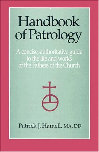 Handbook of Patrology: Hamell, Patrick J.: 9780818900570: Amazon.com: Books
