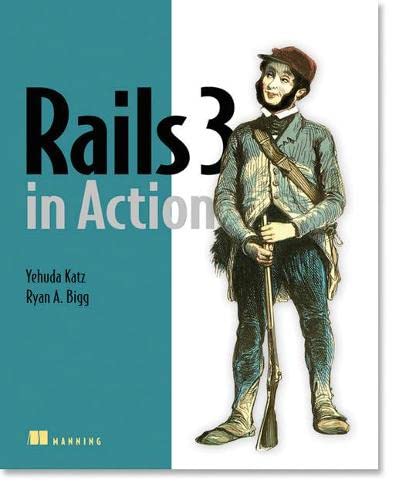 Rails 3 in Action: Bigg, Ryan, Katz, Yehuda: 9781935182276: Amazon.com ...