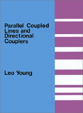 Parallel Coupled Lines and Directional Couplers: Young, Leo ...