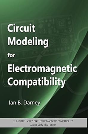 CIRCUIT MODELING FOR ELECTROMAGNETIC COMPATIBILITY (Electromagnetic Waves) : Darney, Ian B ...