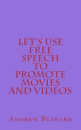 Amazon.com: Let's Use Free Speech to Promote Movies and Videos eBook ...