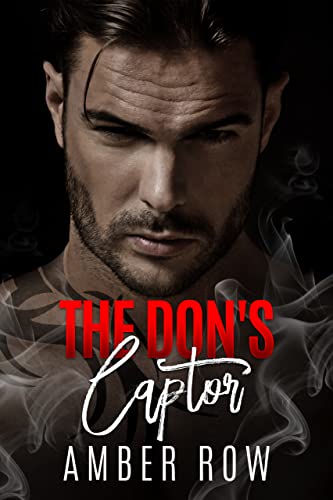 The Don's Captor: An Enemies to Lovers Mafia Romance eBook : Row, Amber ...