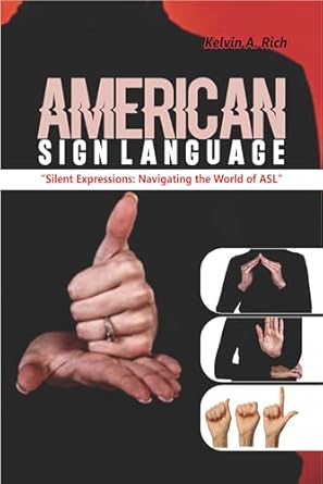 American Sign Language : "Silent Expressions: Navigating the World of ...