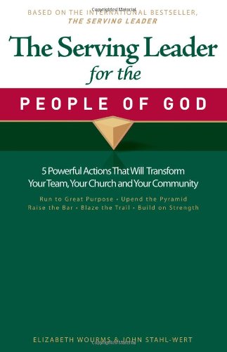 The Serving Leader for the People of God: Elizabeth Wourms, John Stahl ...