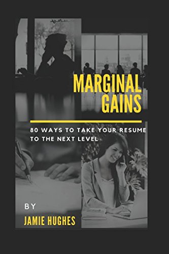 Marginal Gains: 80 ways to take your resume to the next level: Hughes ...