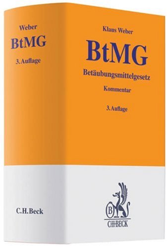 Betäubungsmittelgesetz: Verordnungen zum BtMG (Gelbe Erläuterungsbücher ...