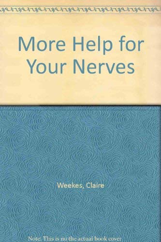 More Help for Your Nerves: Claire Weekes: 9780586217276: Amazon.com: Books
