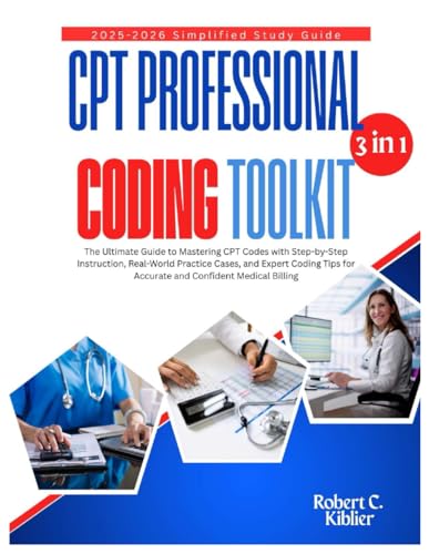 CPT Professional 3-in-1 Coding Toolkit: The Ultimate Guide to Mastering CPT Codes with Step-by ...