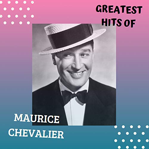 Amazon.com: Greatest Hits : Maurice Chevalier: Digital Music