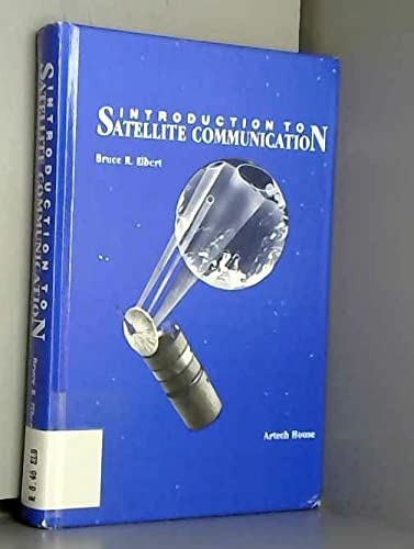 Introduction to Satellite Communication: Elbert, Bruce R ...