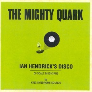 Ian Hendrick's Disco: Mighty Quark, the: Amazon.in: Music}