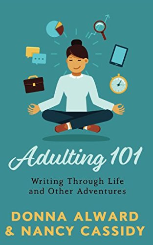 Adulting 101: Writing Through Life and Other Adventures: Cassidy, Nancy ...