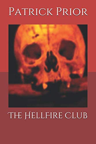 Amazon.com: The HellFire Club: 9781692191771: Prior, Mr Patrick: Books