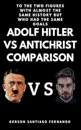 Adolf Hitler vs Antichrist comparison: Would have a similarity in their ...