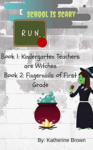 School is Scary - Book 1 & Book 2 - Kindle edition by Brown, Katherine ...