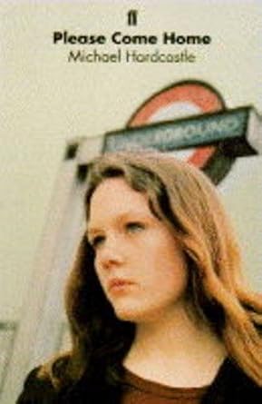 Please Come Home: Amazon.co.uk: Hardcastle, Michael: 9780571171224: Books