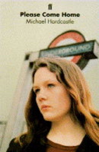 Please Come Home: Michael Hardcastle: 9780571171224: Amazon.com: Books