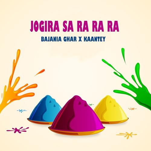 Jogira Sa Ra Ra Ra (Holi Special) by Bajania Ghar feat. Kaantey on ...