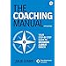 The Coaching Manual: The Definitive Guide to The Process, Principles ...