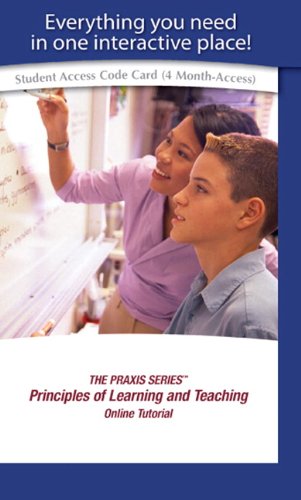 PRAXIS SERIES, THE, Principles of Learning and Teaching Online Self ...