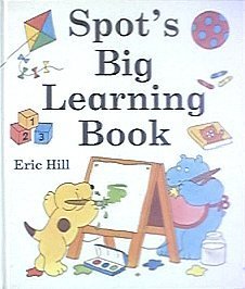 Spot's Big Learning Book: Eric Hill: 9780399236105: Amazon.com: Books