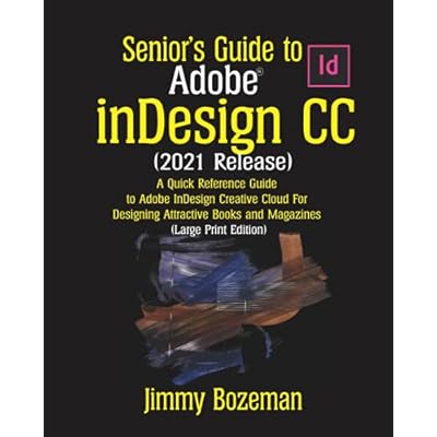 Buy Senior’s Guide to Adobe InDesgin CC (2021 Release): A Quick ...