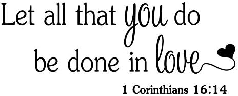 Amazon.com: Let All That You Do Be Done in Love 1 Corinthians 16:14 ...