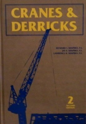 Cranes and Derricks: Shapiro, Howard I., Shapiro, J. P., Shapiro ...