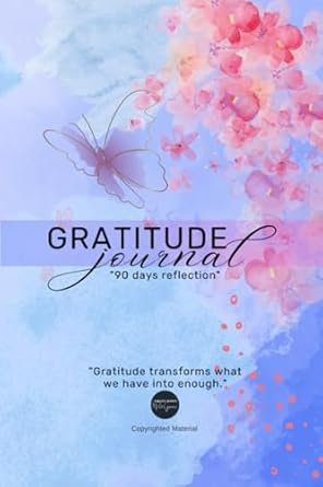 Gratitude Journal 90 Days Reflection: Cultivating Daily Happiness ...