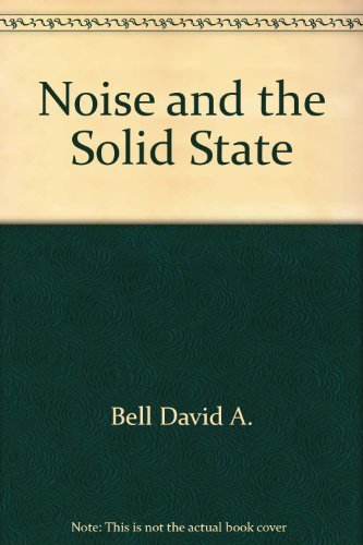 Noise and the Solid State: Bell, David A.: 9780470202296: Amazon.com: Books