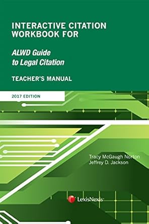 Interactive Citation Workbook for ALWD Guide to Legal Citation, 2017 ...