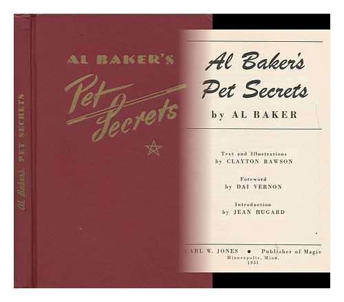 Al Baker's Pet Secrets: Albert Baker, Clayton Rawson, Dai Vernon, Jean ...
