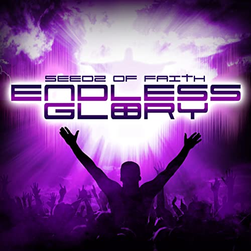 Endless Glory by Seedz of Faith on Amazon Prime Music