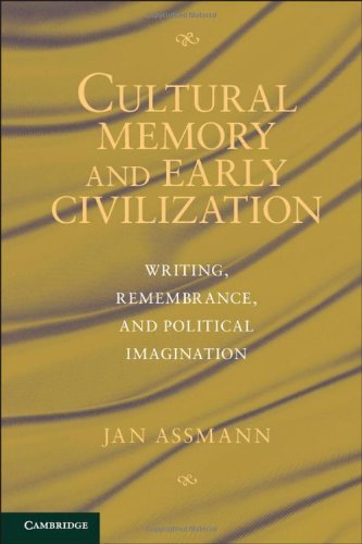 Cultural Memory and Early Civilization: Writing, Remembrance, and ...