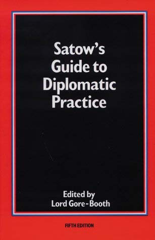 Satow's Guide to Diplomatic Practice: Ernest Mason Satow: 9780582501096 ...