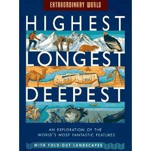 Extraordinary World: Highest, Longest, Deepest - An Exploration of the ...