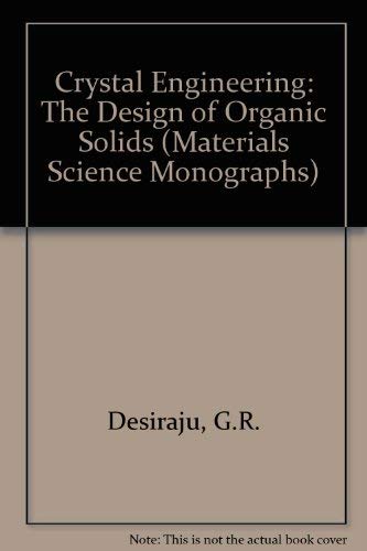 Crystal Engineering: The Design of Organic Solids (Materials Science ...