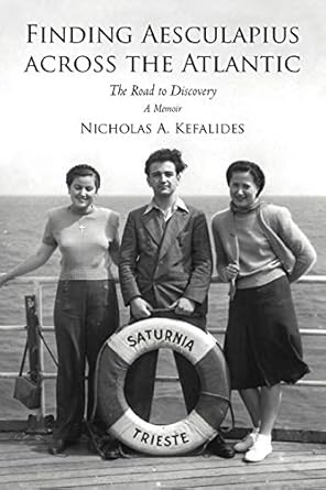 Finding Aesculapius Across the Atlantic: The Road to Discovery A Memoir ...