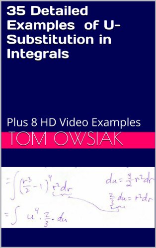 Amazon.com: 35 Detailed Examples of U-Substitution in Integrals: Plus 8 ...