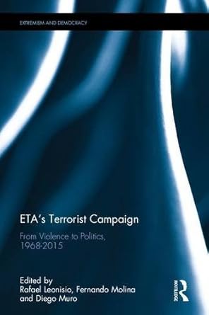 ETA's Terrorist Campaign: From Violence to Politics, 1968-2015 ...