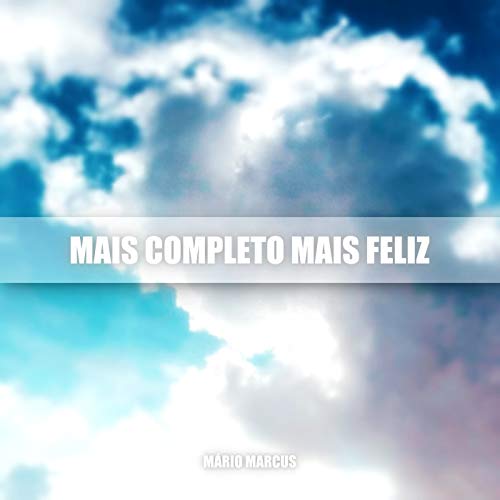 Amazon.com: Mais Completo, Mais Feliz : Mário Marcus: Música Digital