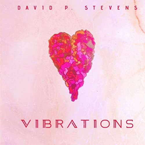 Amazon.com: Vibrations : David P Stevens: Digital Music