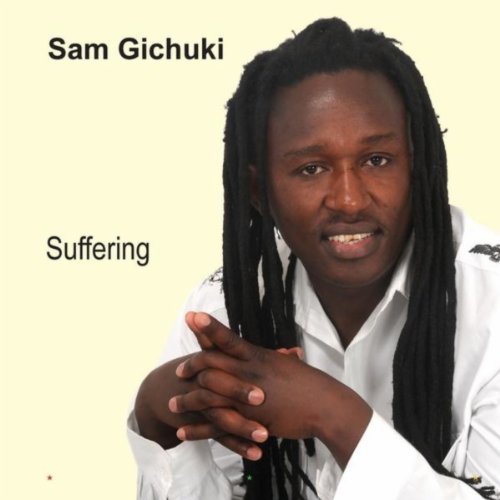Play Suffering by Sam Gichuki on Amazon Music