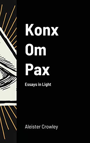 Amazon.com: Konx Om Pax: 9791716716637: Crowley, Aleister: Books
